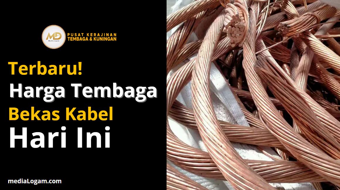 Terbaru! Harga Tembaga Bekas Kabel Per Kilo Hari Ini