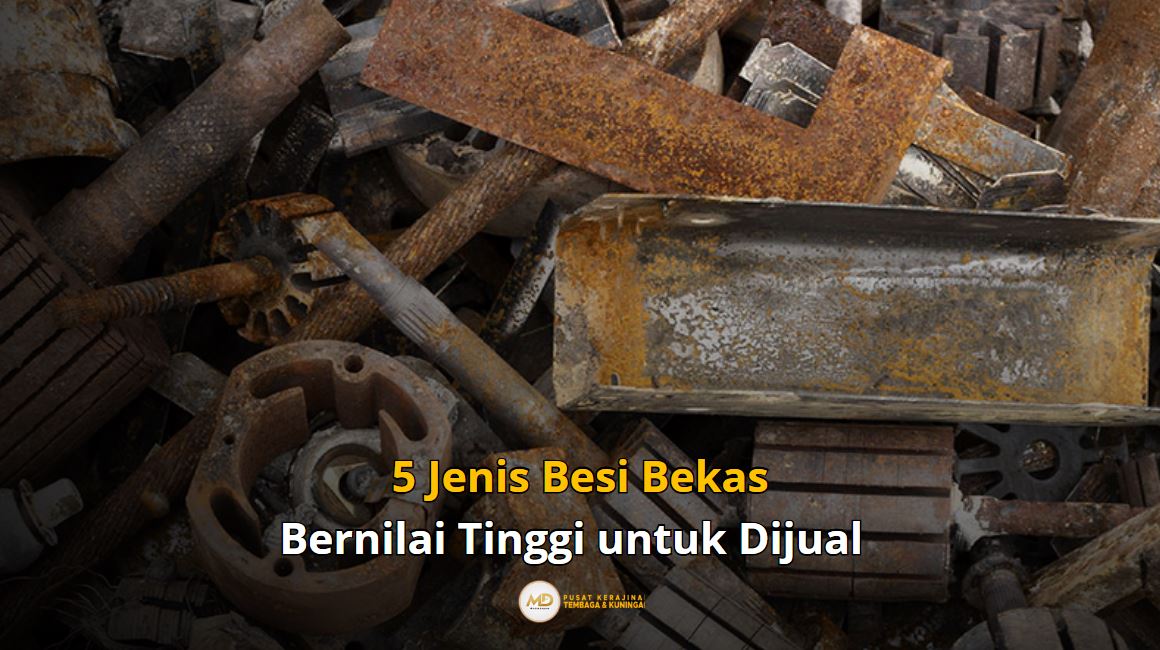 5 Jenis Besi Bekas Yang Bernilai Tinggi Untuk Dijual Ke Pengepul
